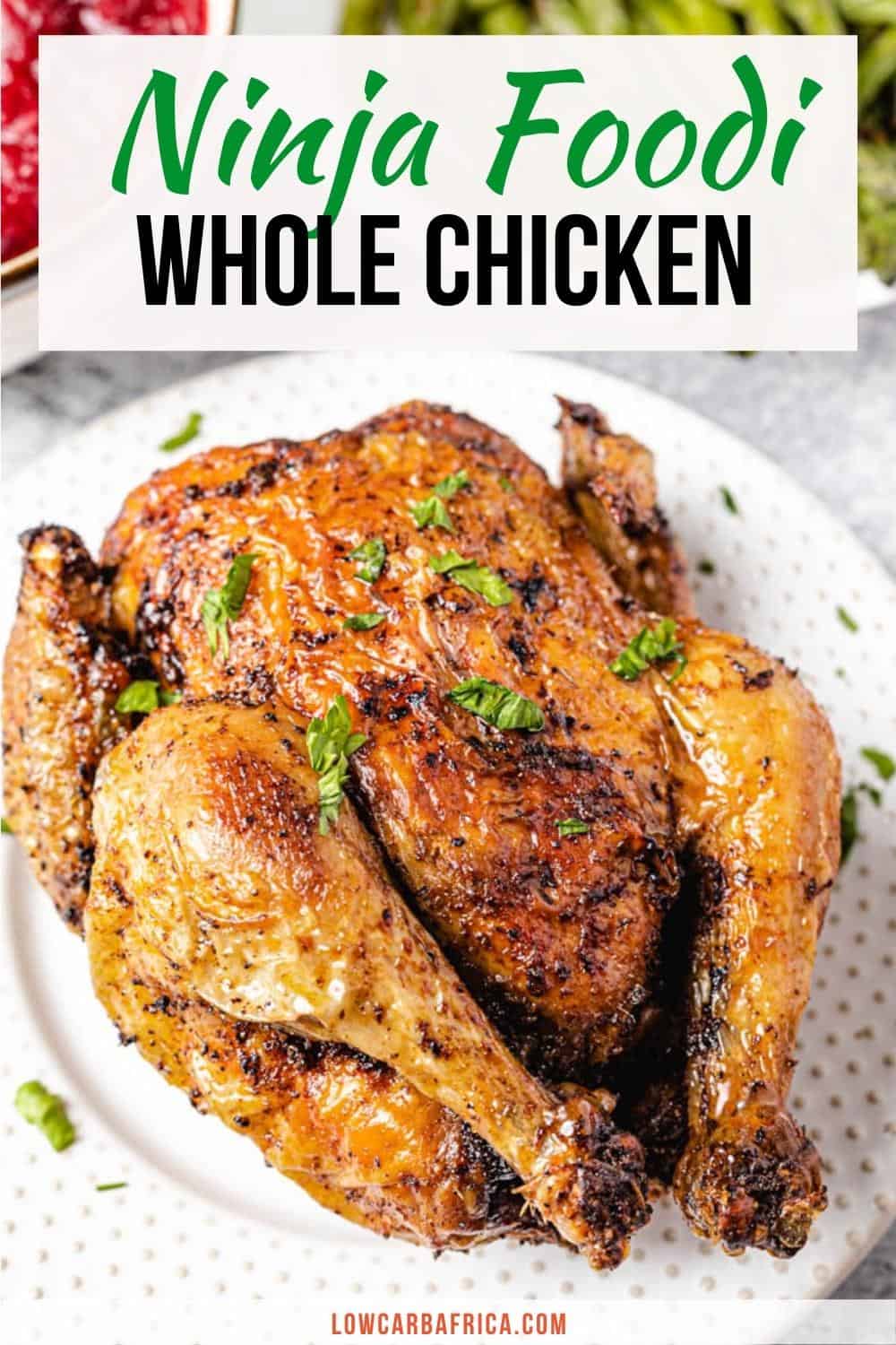Ninja Foodi Whole Chicken - Low Carb Africa
